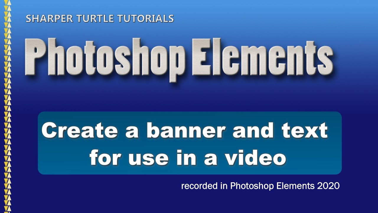 Photoshop Elements - Create a banner and text for use in a video - YouTube