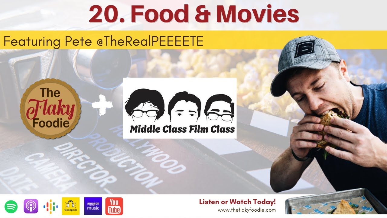 20. Food & Movies with Pete of Middle Class Film Class Podcast - YouTube
