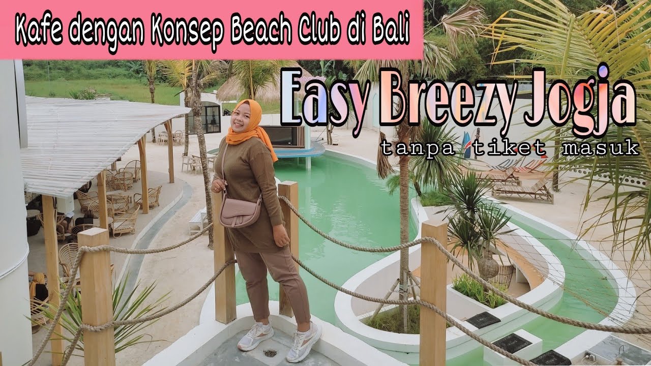 EASY BREEZY JOGJA - CAFE BARU DI JOGJA ALA BEACH CLUB DI BALI - YouTube