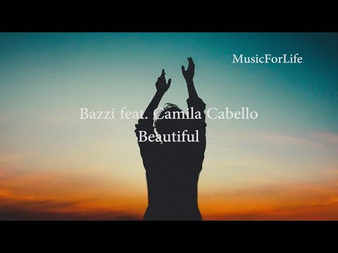 Bazzi feat. Camila Cabello - Beautiful (Lyrics) - YouTube