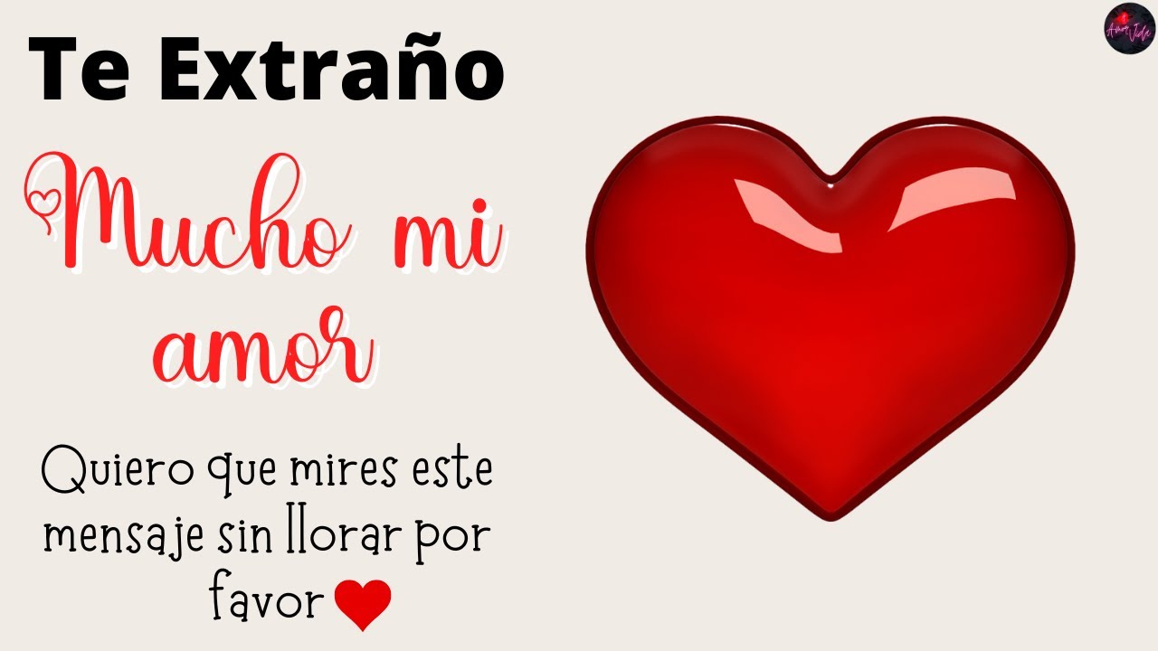 Te extraño mucho mi amor 💖 no sabes cuánto amor mio💑 Mira este bonito ...
