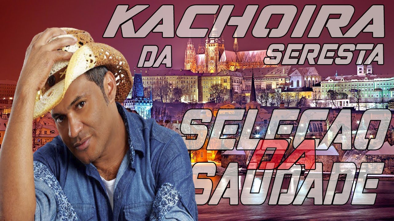KACHOIRA DA SERESTA - SELAÇÃO DA SAUDADE - SERESTA AO VIVO - SERESTAS ...