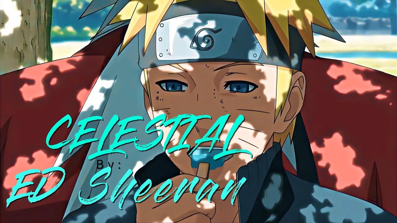 Naruto Shippuden AMV - Celestial Ed Sheeran - YouTube