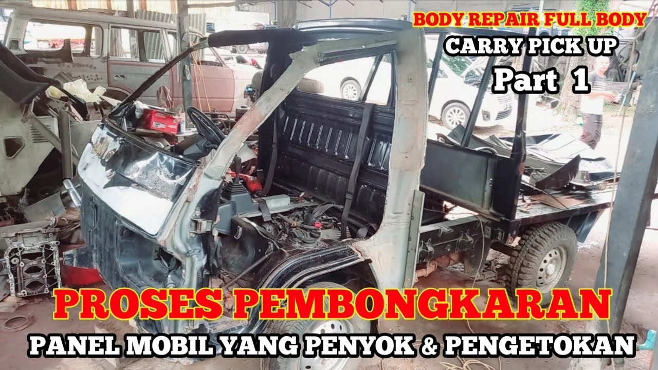 Cara bongkar body mobil Penyok // Full Body Repair Carry Pick Up - YouTube