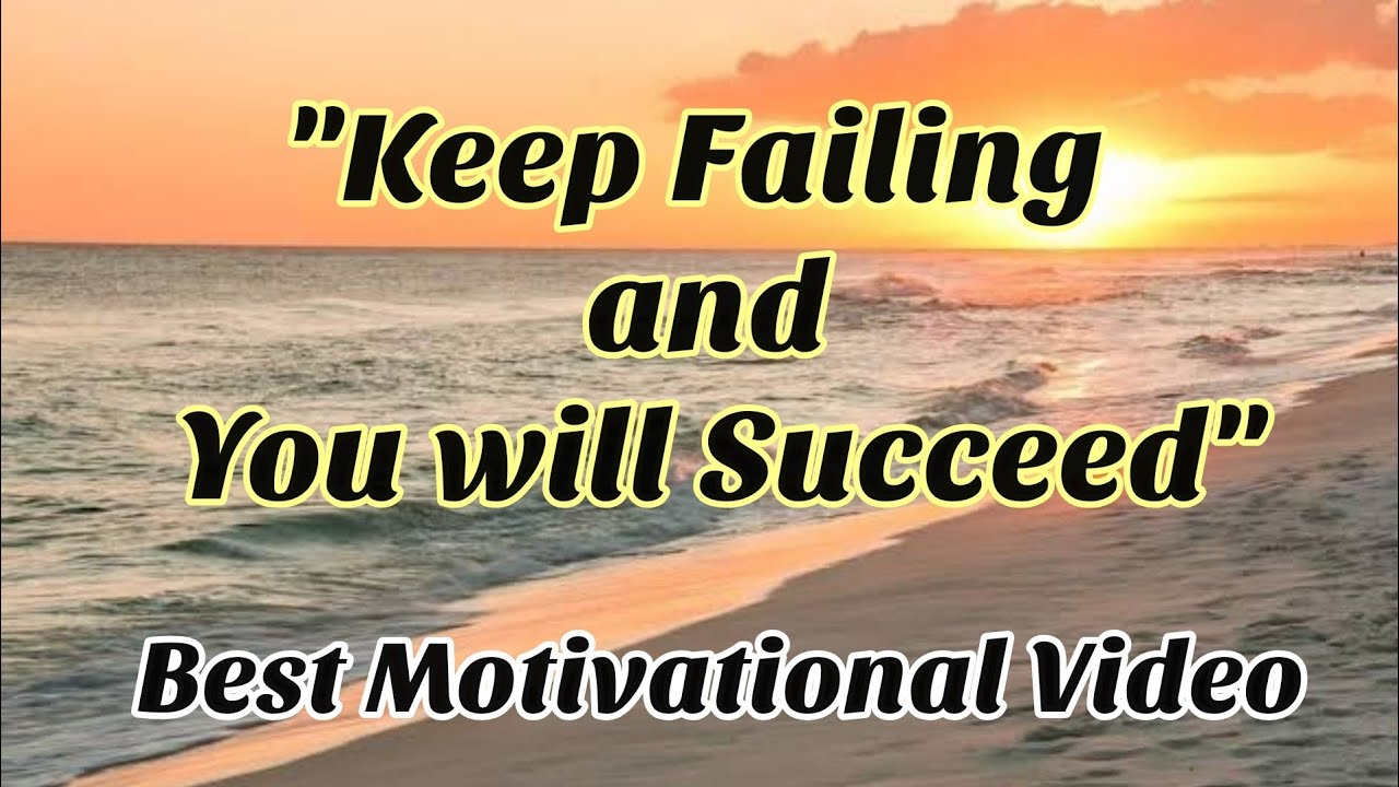 Keep Failing and you will Succeed || Best Motivational Video (2021 ...