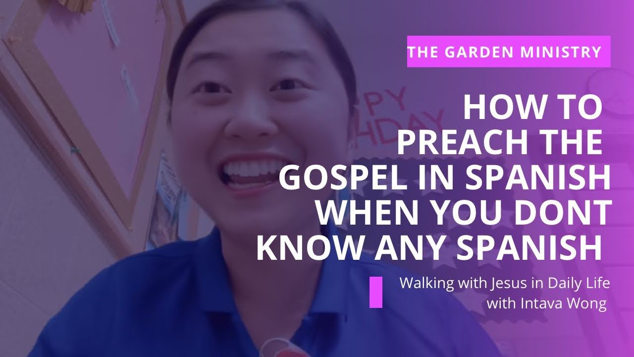 How to Preach the Gospel in Spanish When You Don’t Speak Any Spanish ...
