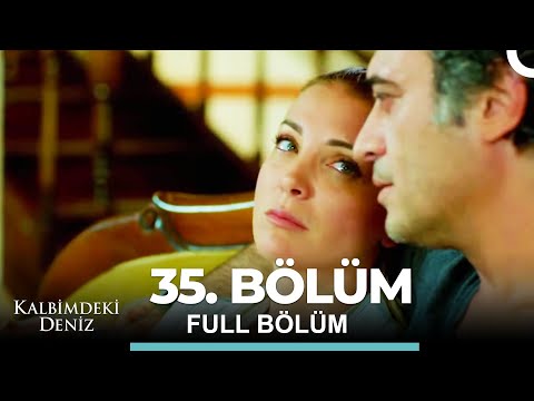 Kalbimdeki Deniz 35. Bölüm