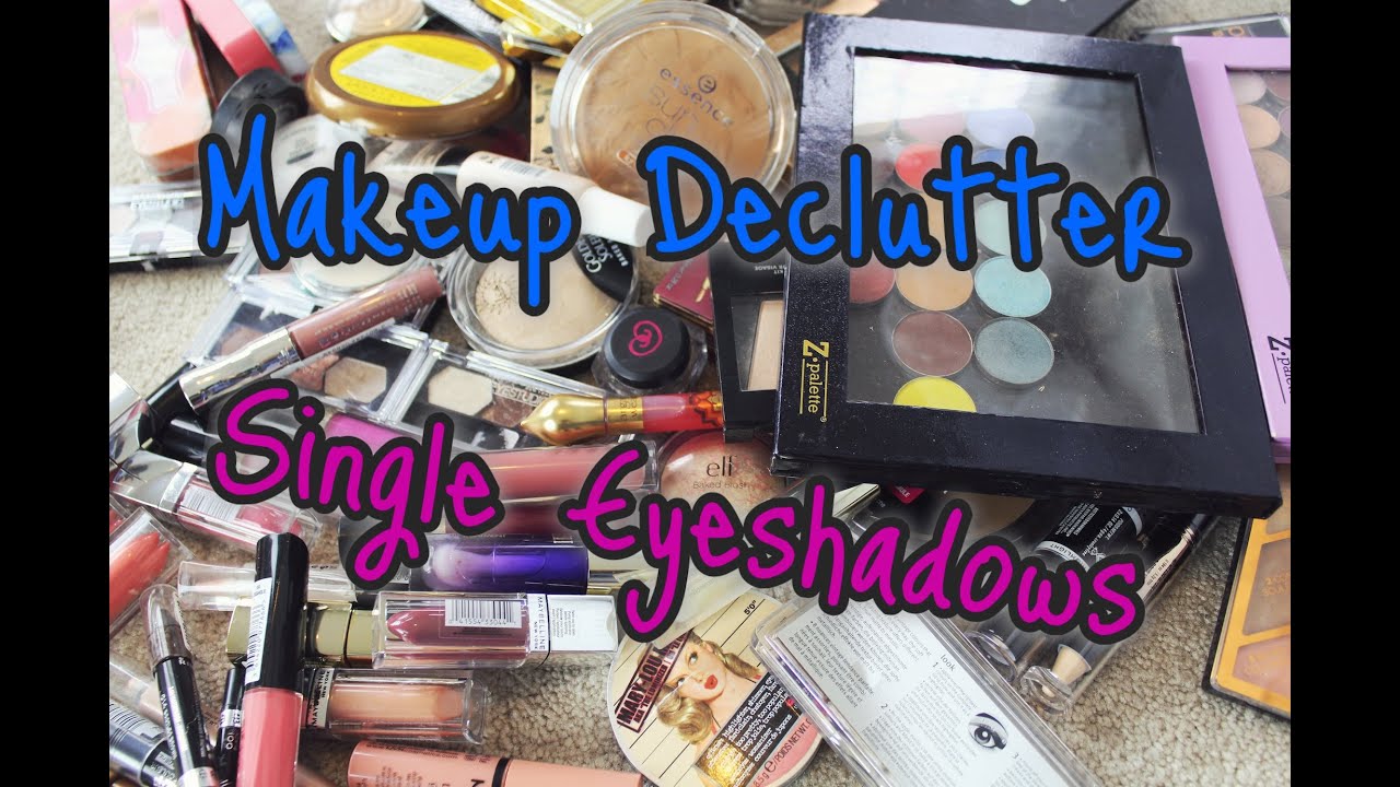 SINGLE EYESHADOWS | MAKEUP COLLECTION DECLUTTER - YouTube