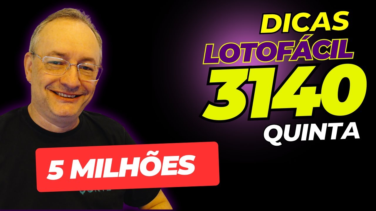 5 MILHÕES Dicas e Sugestões Lotofácil 3140 Final Zero - YouTube