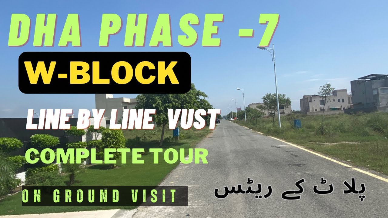 DHA PHASE 7 W-BLOCK FULL VIDEO TOUR LINE BY LINE VISIT STREET PLOT ...
