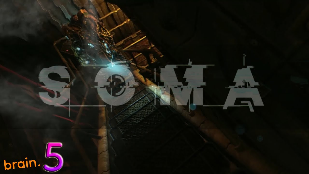 " SOMA " brain.5 / あなたはこの真実に耐えられるか？、高評価傑作のホラーステルスアクション！【 ソーマ 】 - YouTube