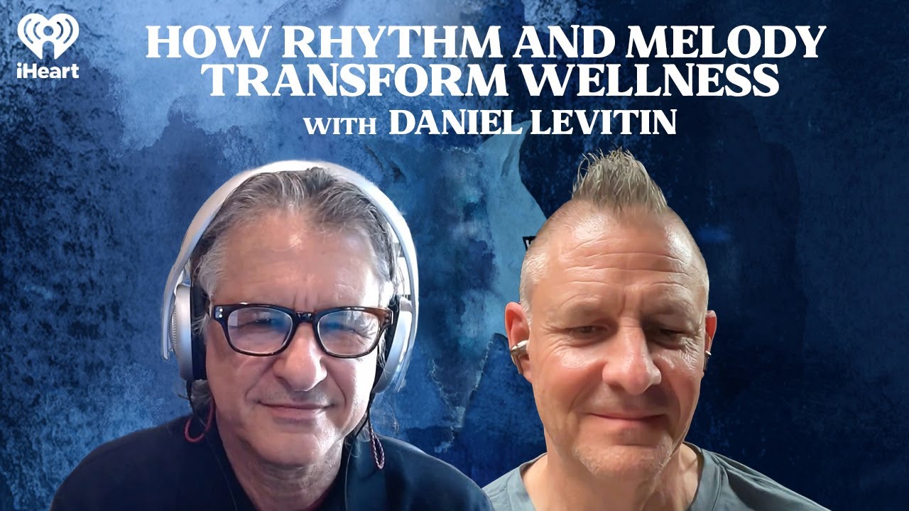 Music as Medicine: How Rhythm and Melody Transform Wellness with Daniel Levitin | The One You ...