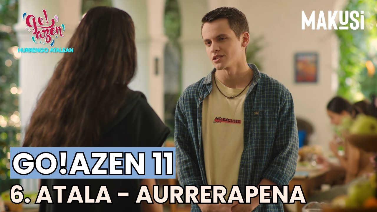 6. ATALAREN AURRERAPENA - GO!AZEN 11 - MAKUSI - YouTube