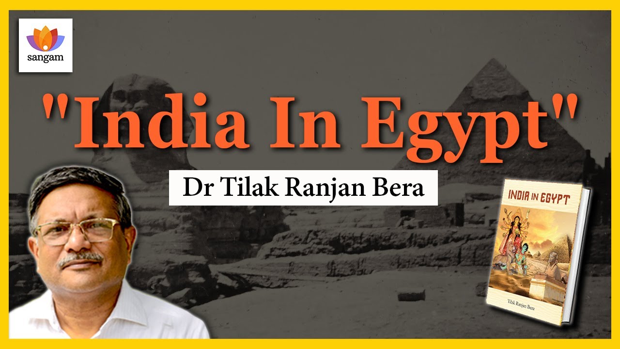 Egyptian Civilisation : India's Gift | Dr. Tilak Bera | #sangamtalks ...