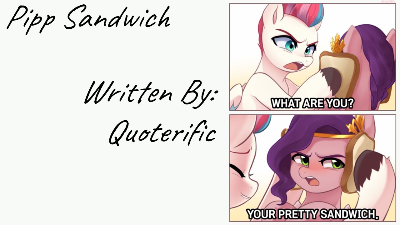 Pipp Sandwich (Fanfic Reading - Comedy/Slice Of Life MLP) - YouTube