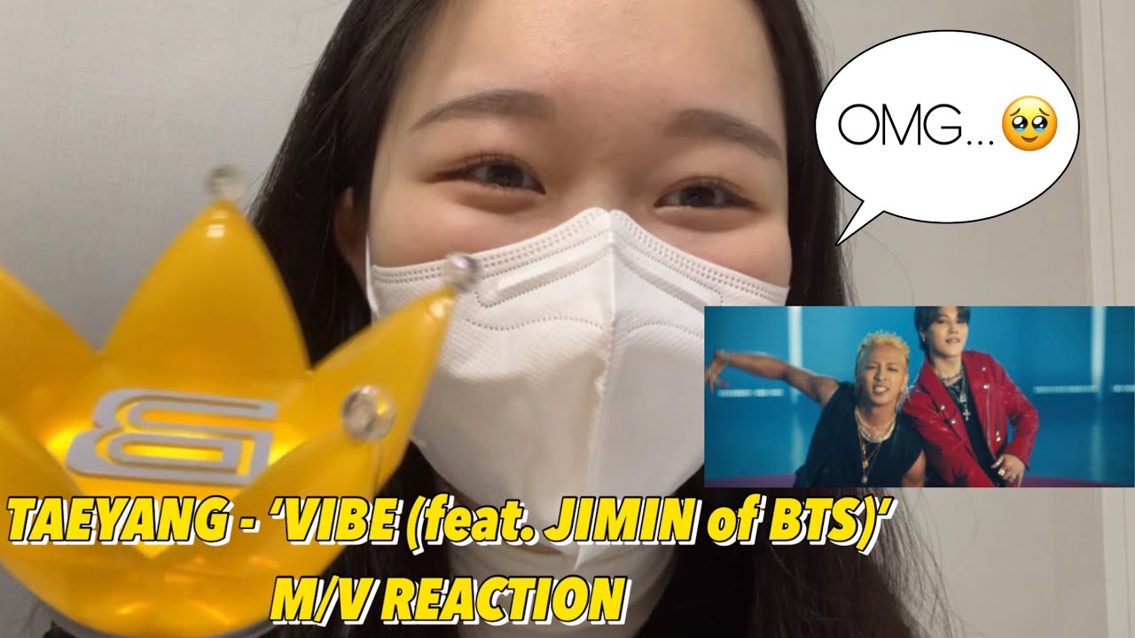 TAEYANG - ‘VIBE (feat. JIMIN of BTS)‘ M/V REACTION | KVIP | 6년만에 태양 떴다 ...