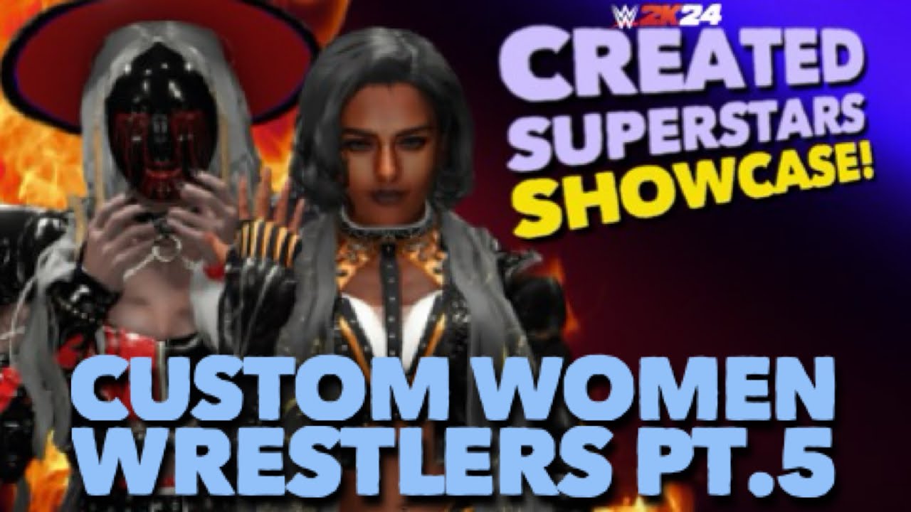 CUSTOM WOMEN WRESTLERS PT.5 | WWE 2K24 Created Superstars Showcase Ep ...