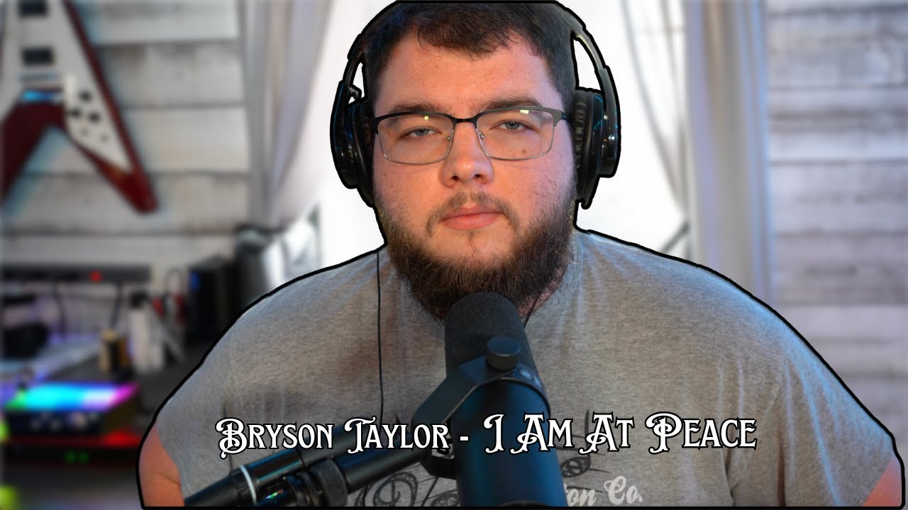 Bryson Taylor - I Am At Peace - YouTube