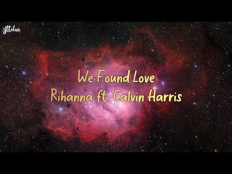 🎵 Rihanna – We Found Love ft. Calvin Harris (Lyric Video) 🎵 - YouTube