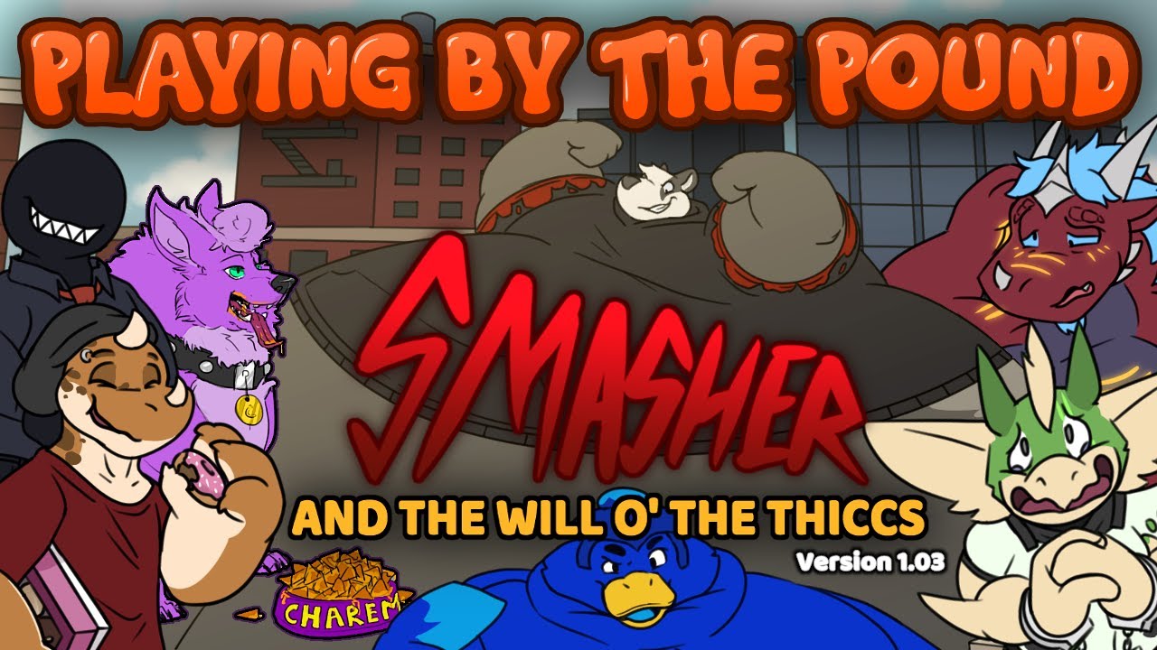 Playing by the Pound | Smasher and the Will o' the Thiccs (Full Game v1 ...