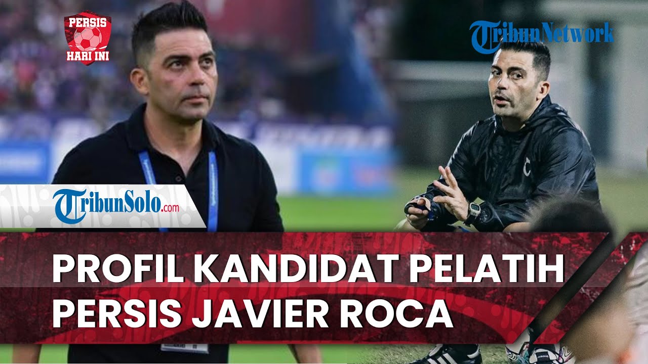 Persis Hari Ini: Profil Kandidat Pelatih Baru Persis Solo Javier Roca ...