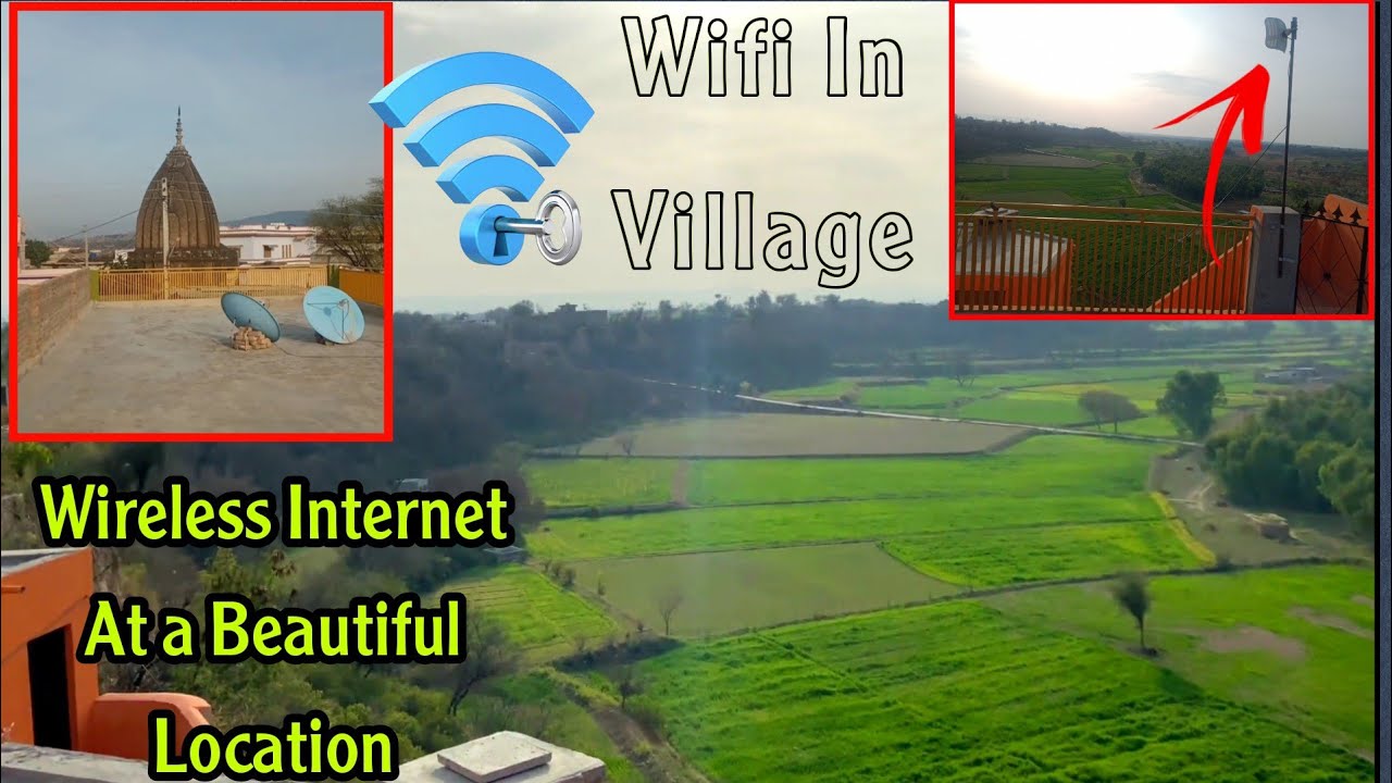 Wireless Internet in Village | Internet at a beautiful location using ...