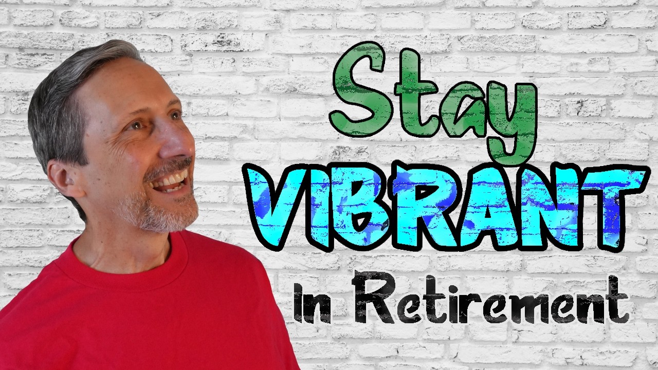 Stay VIBRANT in Retirement with These Proven Tips! - YouTube