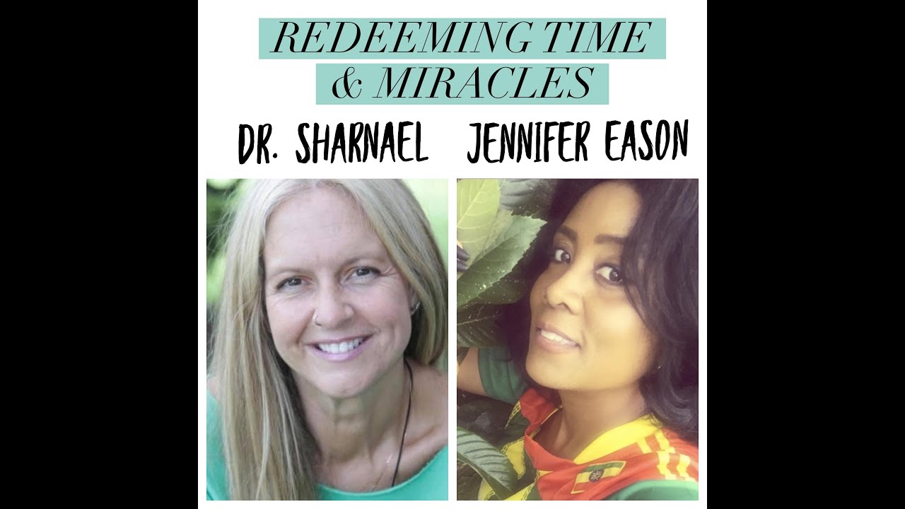 Redeeming Time and Miracles Now...BE the TROUT W Dr Sharnael and Jen ...