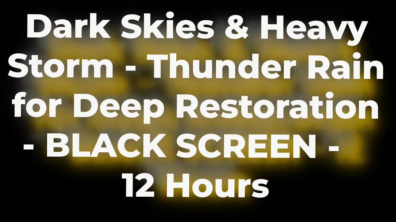 Dark Skies & Heavy Storm – Thunder Rain for Deep Restoration BLACK ...