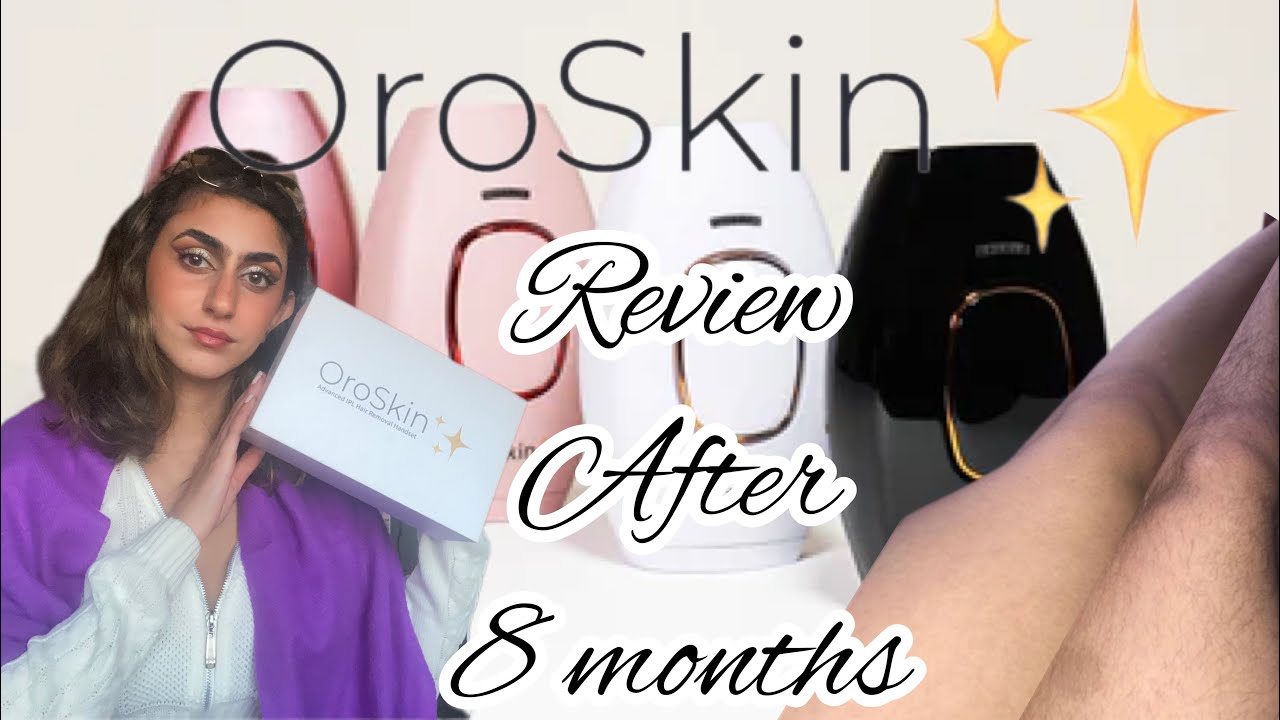 OroSkin IPL Hair Removal: 8-Month Honest Review, Results & Tips! 💖🌟 ...