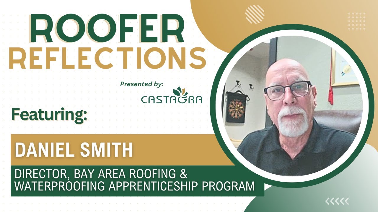 Roofer Reflections: Featuring Daniel Smith (Bay Area Roofing ...
