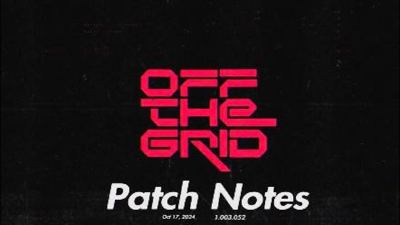 OFF THE GRID / Patch Notes 1 - YouTube