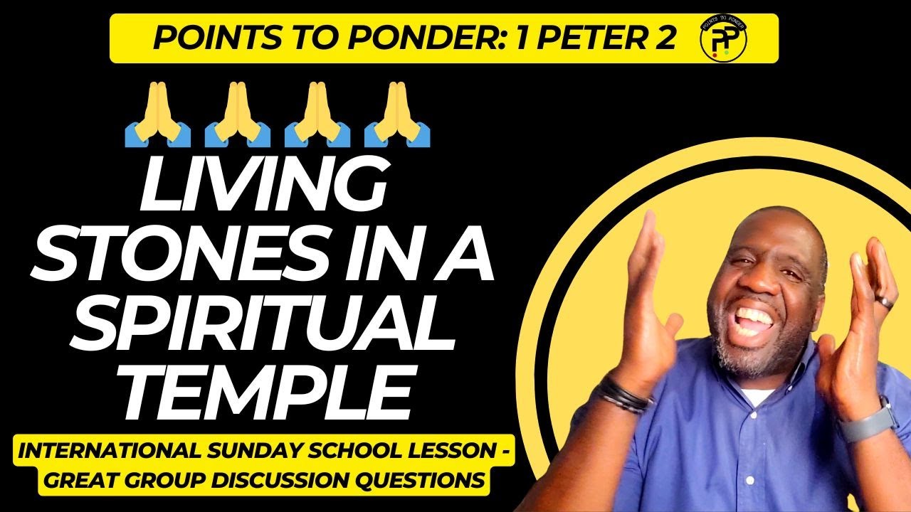 Sunday School Lesson - August 31, 2025 - Living Stones in a Spiritual ...