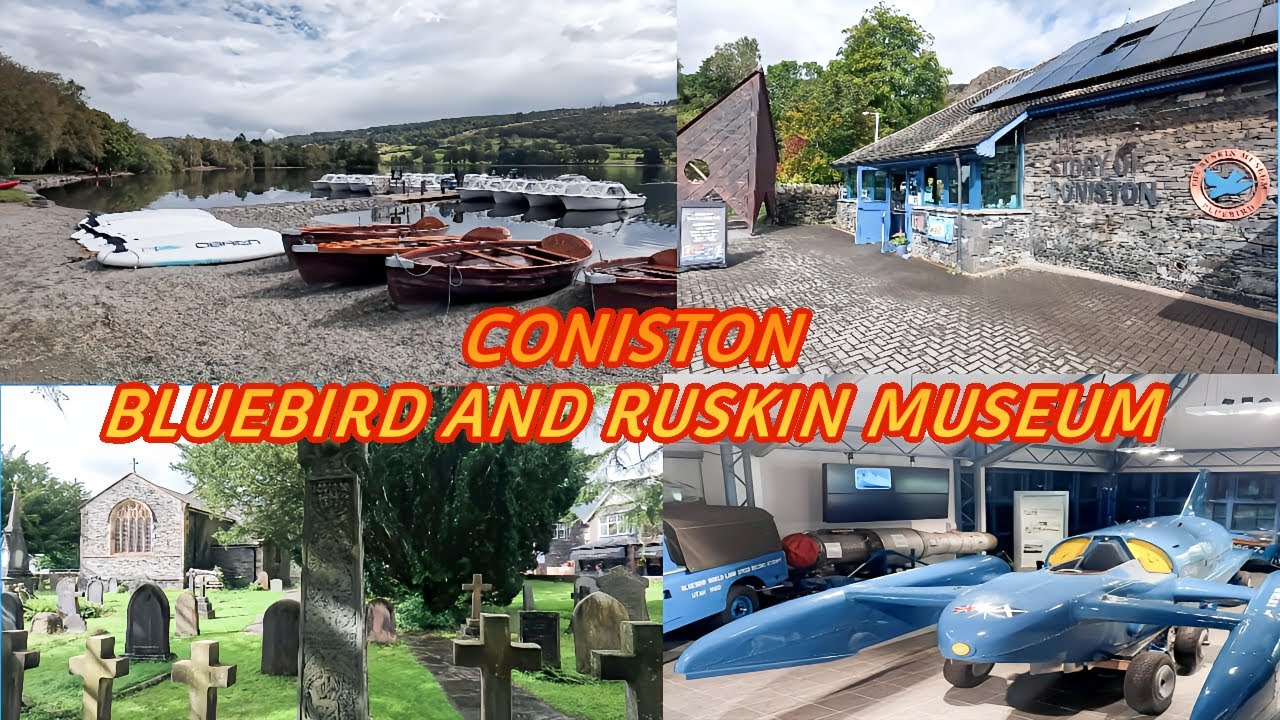 CONISTON BLUEBIRD AND RUSKIN MUSEUM - YouTube