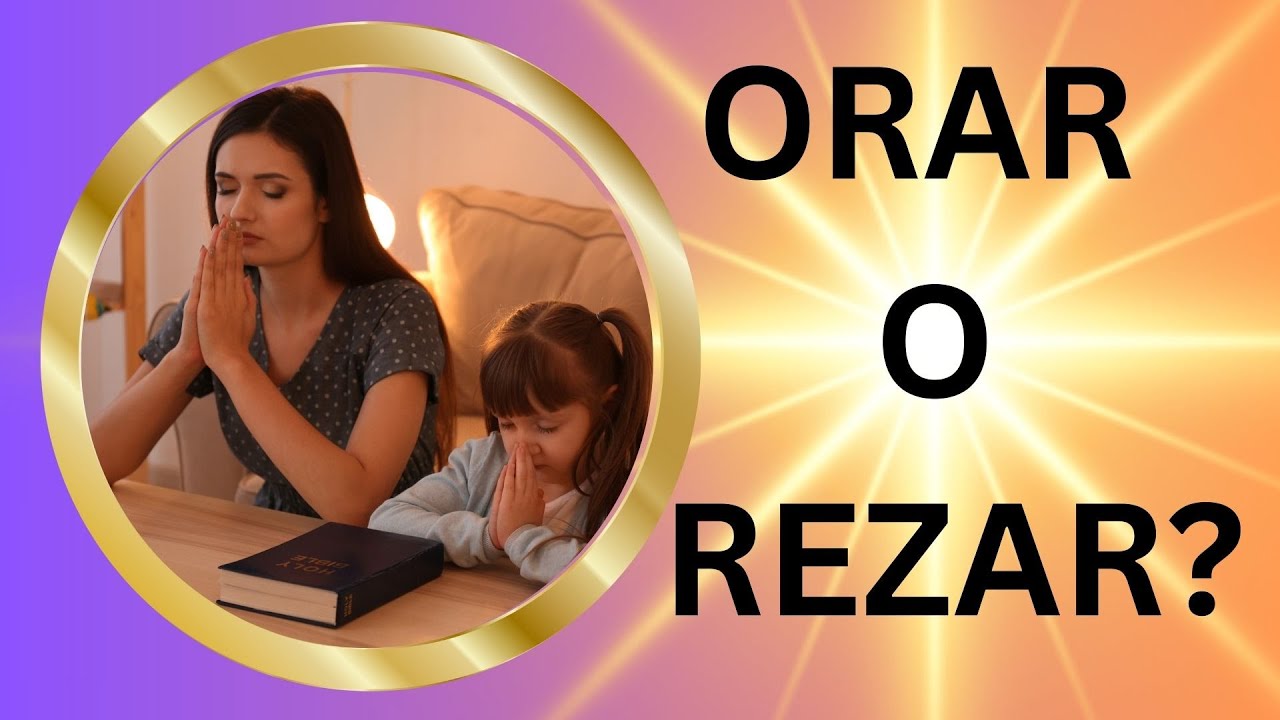 ¿Es lo mismo Orar y Rezar? Descubre la Diferencia y Cuál es Mejor - YouTube
