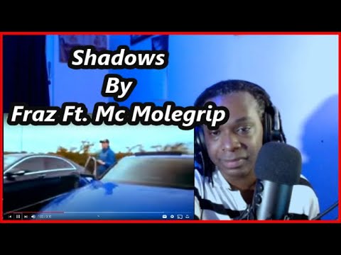 Fraz Ft. Mc Molegrip - Shadows | MY REACTION | - YouTube