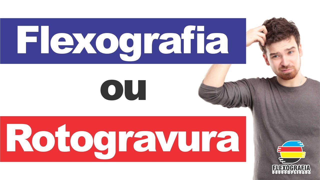 Flexografia ou Rotogravura?! Qual o melhor? - YouTube