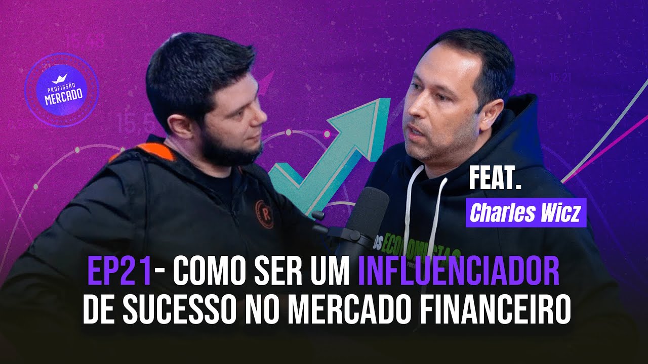 CHARLES WICZ FALA DE COMO SER UM INFLUENCIADOR DE SUCESSO NO MERCADO ...