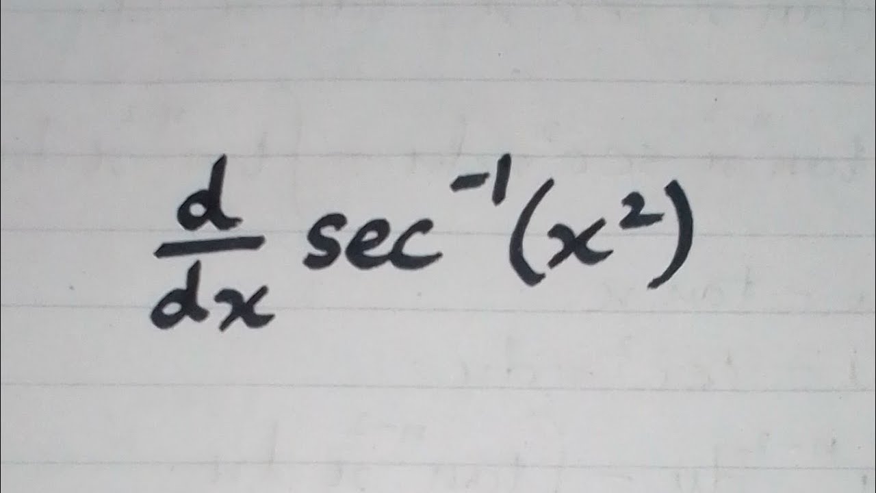 Derivative of sec^-1(x²) || Differentiation of inverse trigonometric ...