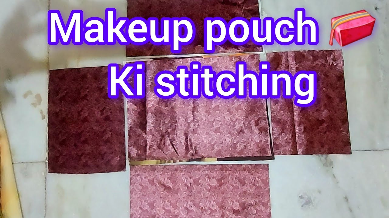 Stitching Makeup pouch , गहने, मेकअप या चूढिया रखने के लिए बनाए पर्स ...