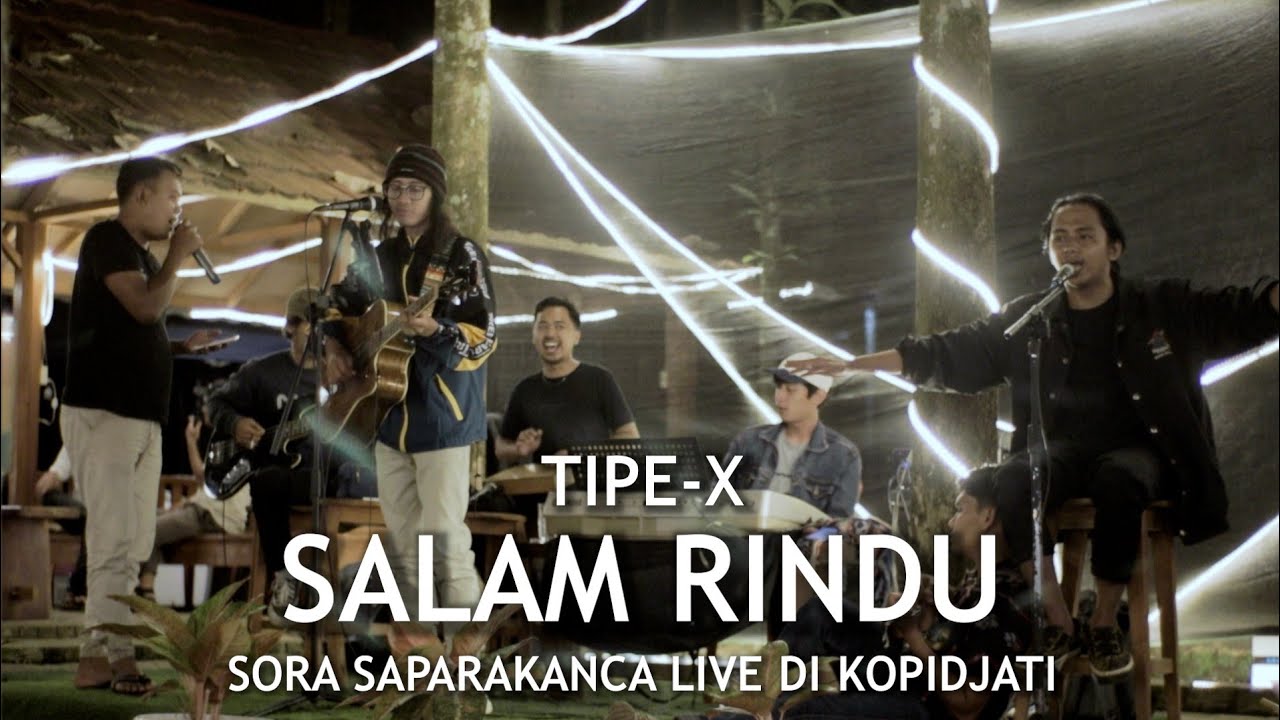 Salam Rindu - Tipe-x (Live Musik Kopidjati) Sora Saparakanca - YouTube