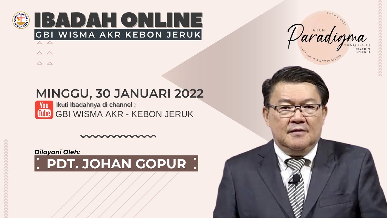 IBADAH ONLINE - MINGGU, 30 JANUARI 2022 | GBI WISMA AKR KEBON JERUK ...