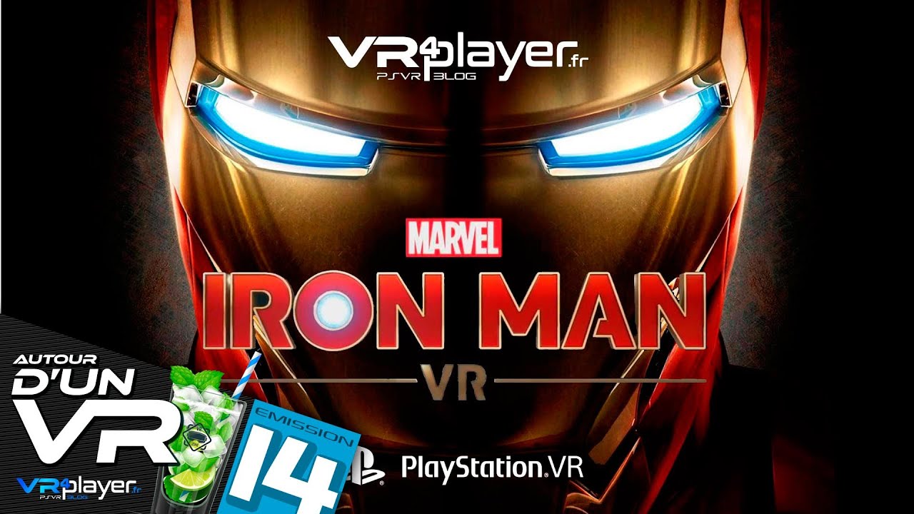 Iron Man VR sur PlayStation VR PSVR - Podcast Vidéo 1er impression ...