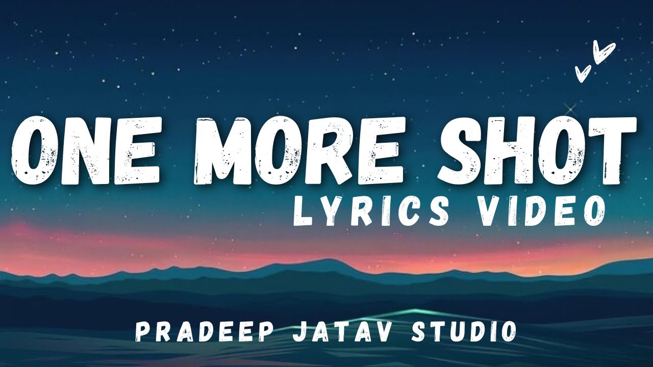 ONE MORE SHOT - Official Lyrics Video | Pradeep Jatav Studio | 2025 ...