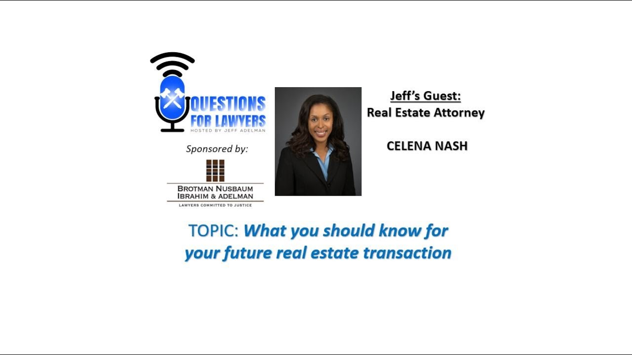 Questions For Lawyers with Jeff Adelman, BCS: Guest Celena Nash, Real ...