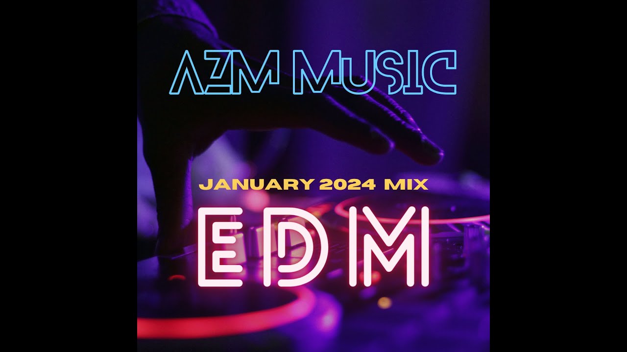 #EDM January 2024 MIX - YouTube Music