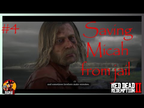 Saving Micah from jail. RDR2 #4 - YouTube