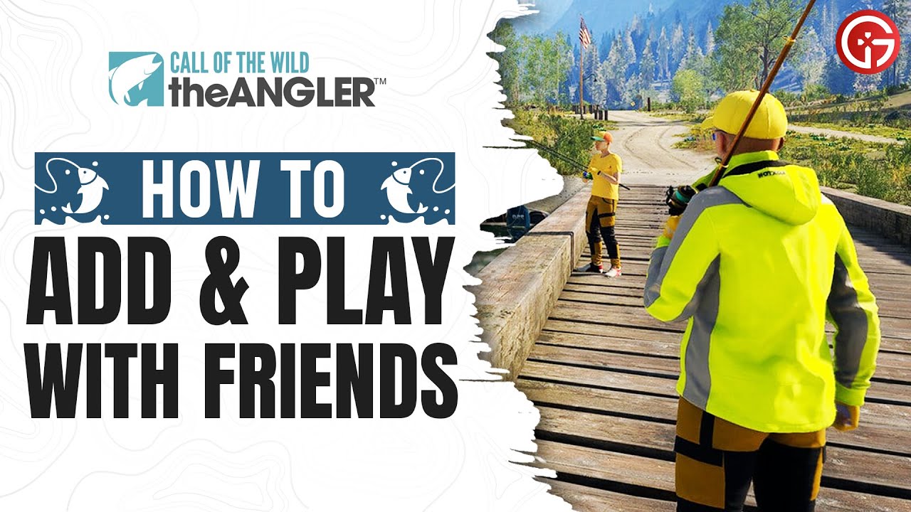 Call Of The Wild The Angler: How To Add & Play With Friends ...