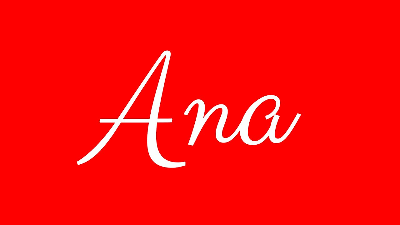 Learn how to Sign the Name Ana Stylishly in Cursive Writing - YouTube