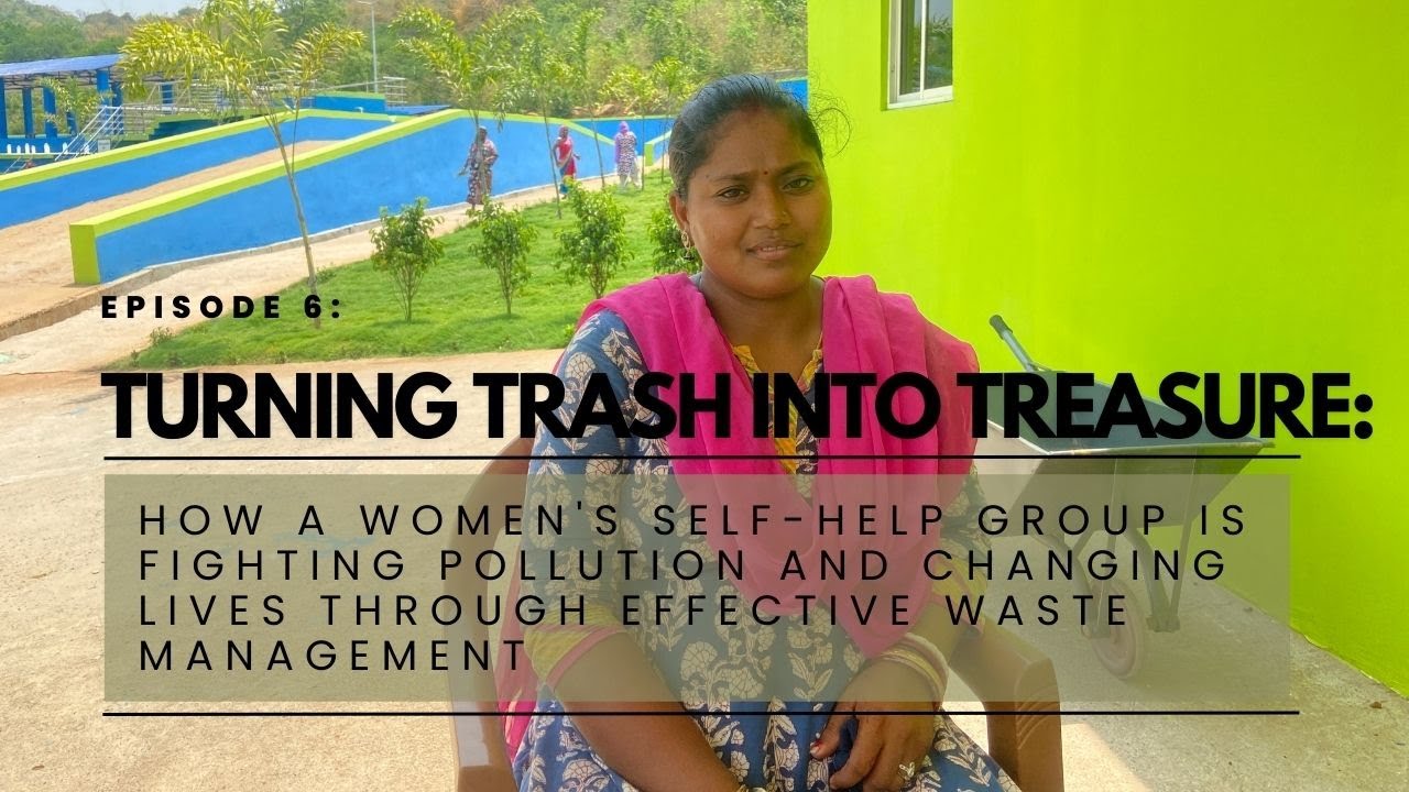 Ep. 6: Women SHG Turns Trash to Treasure - Fighting Pollution ...
